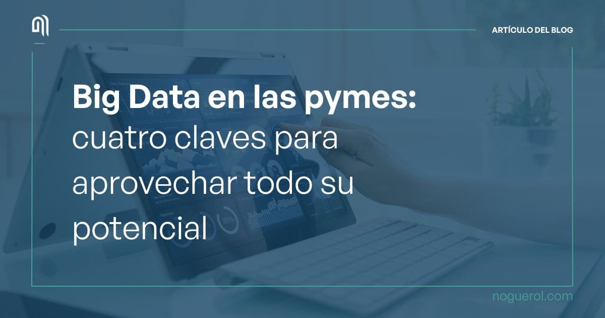 Cómo aprovechar el Big Data en las pymes